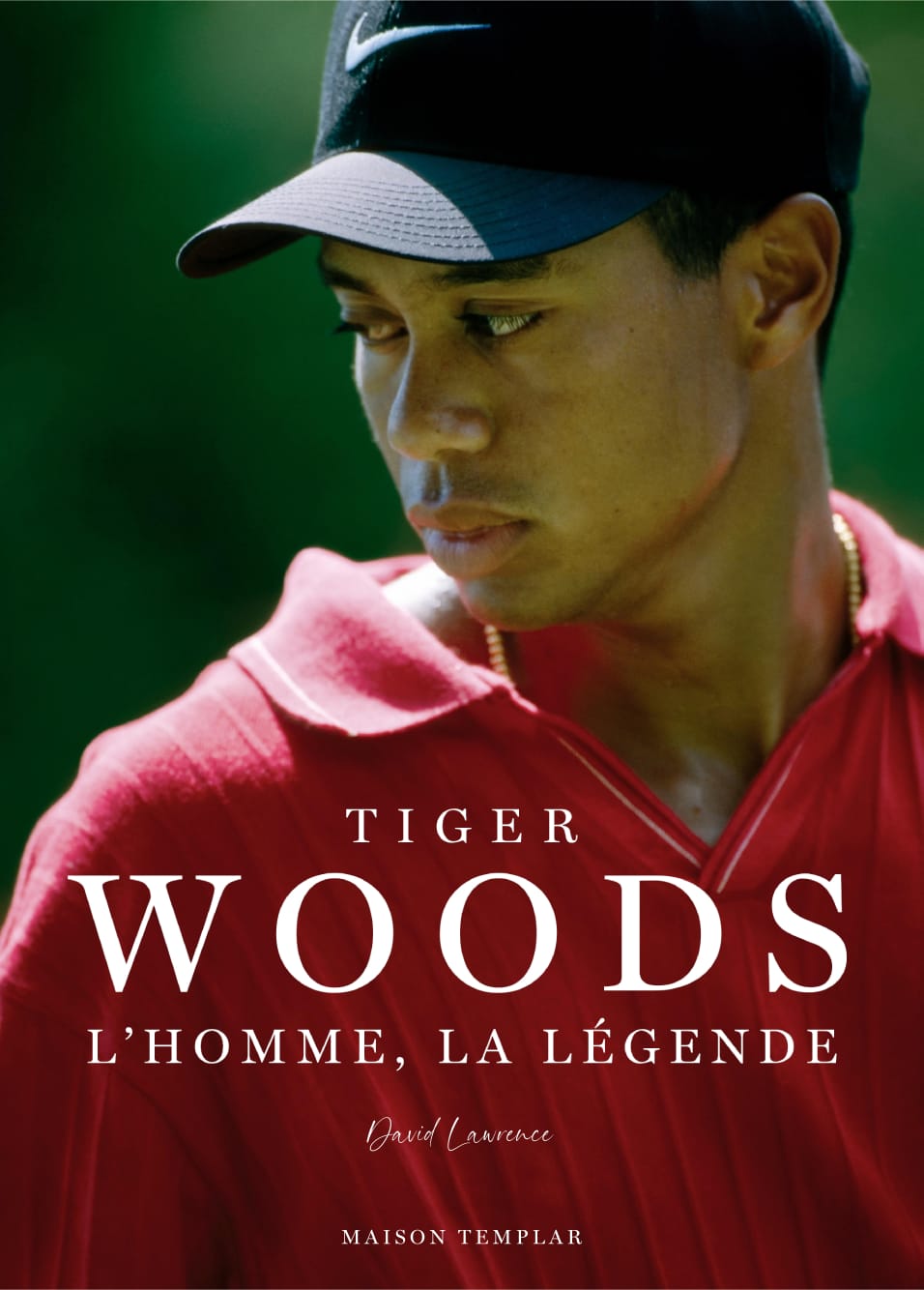 TIGER WOODS L'HOMME , LA LÉGENDE • Maison Templar